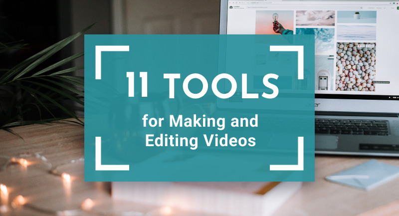 11 Tools for Making and Editing Videos - FlippingBook Blog